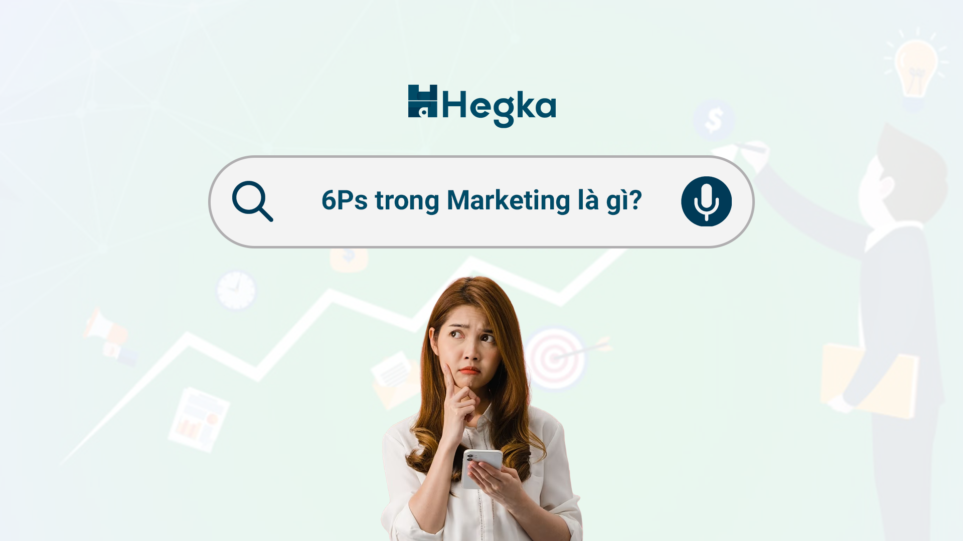 6Ps trong Marketing là gì? Cách ứng dụng trong thực tiễn
