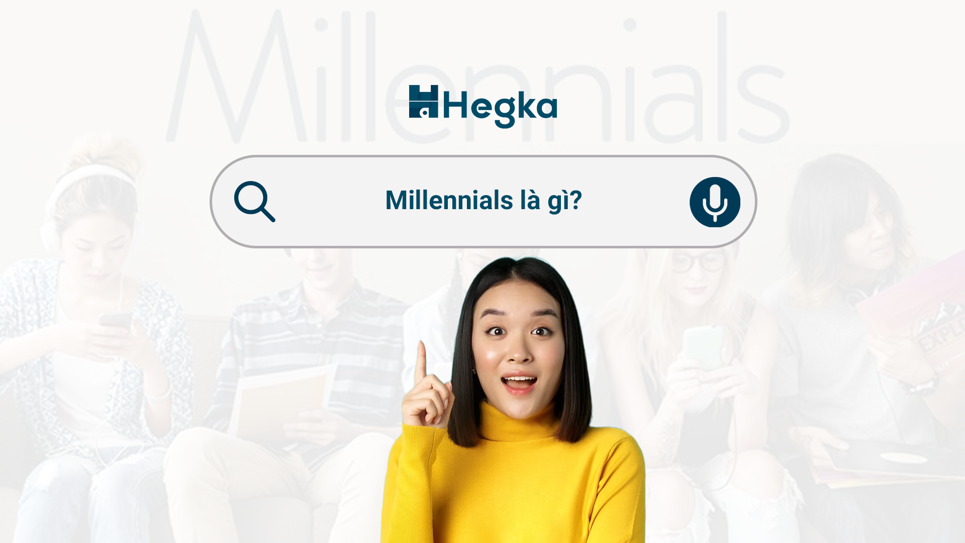 Millennials là gì? Phân biệt Gen Y và thế hệ khác