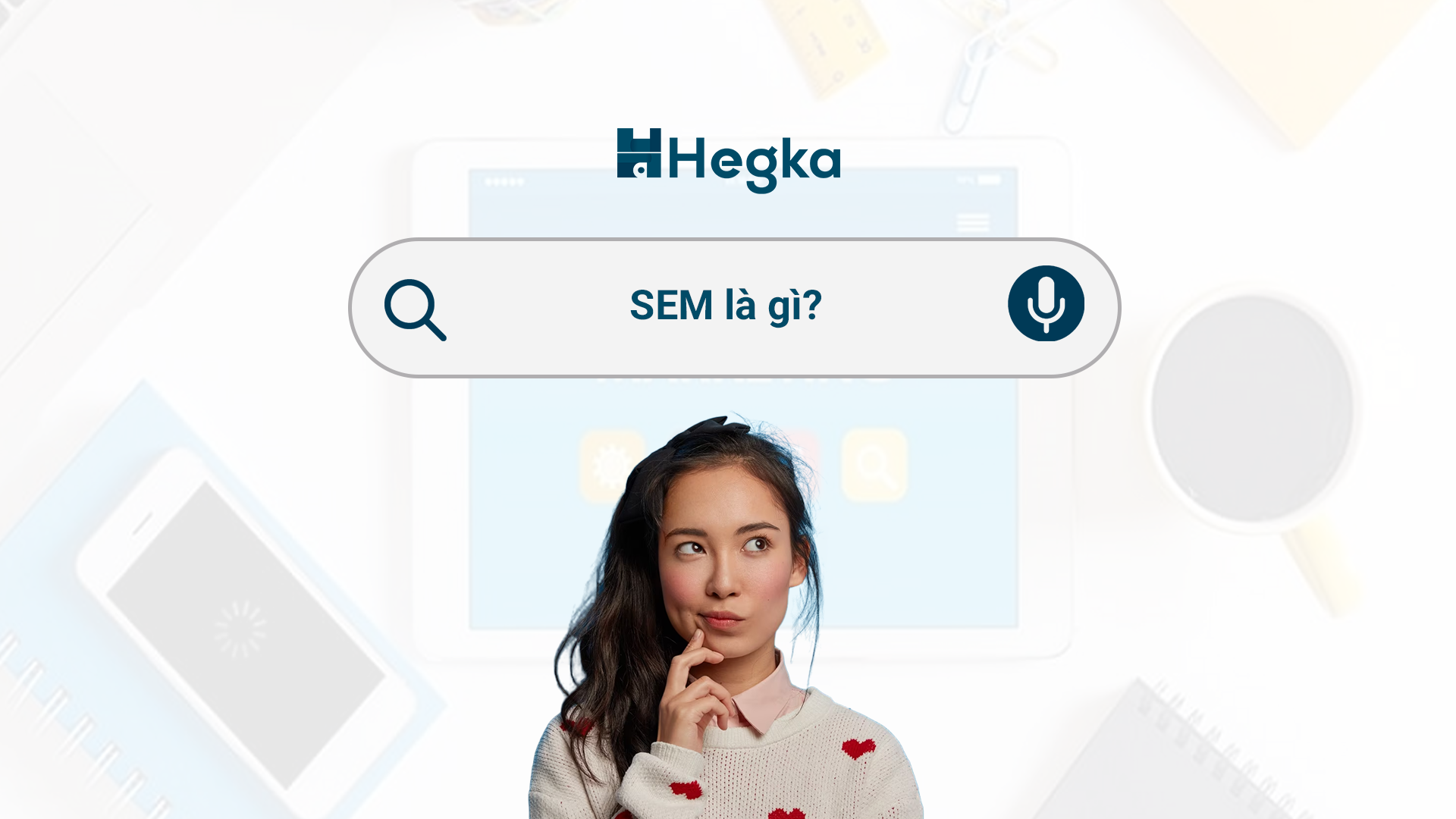 SEM là gì? Tất tần tật về Search Engine Marketing