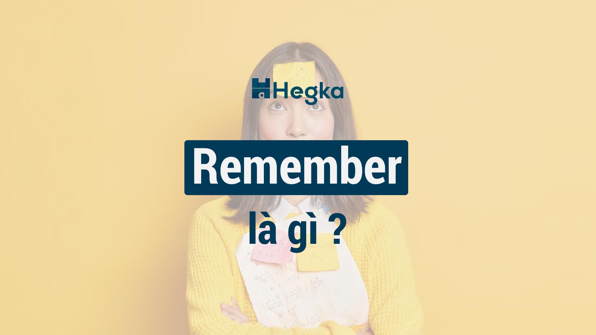 Remember là gì? Cấu trúc và cách dùng của Remember