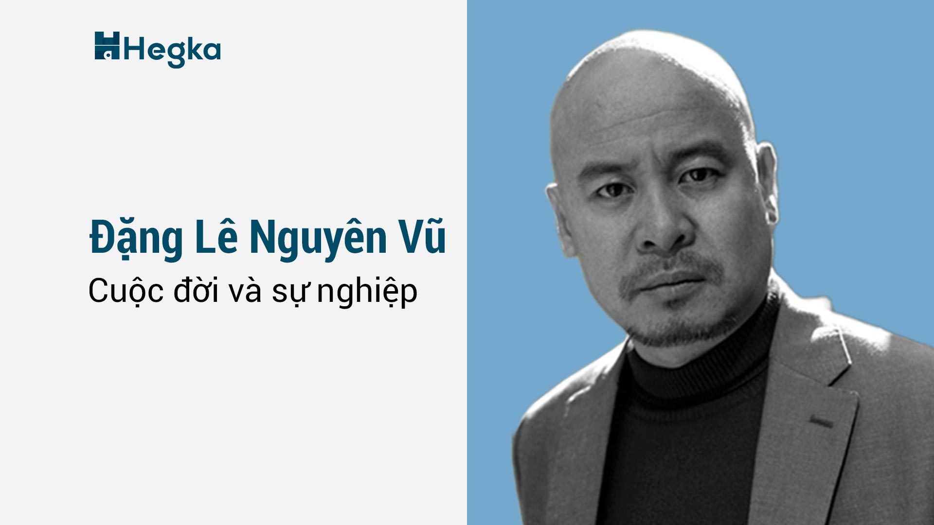 Đặng Lê Nguyên Vũ: cuộc đời và sự nghiệp